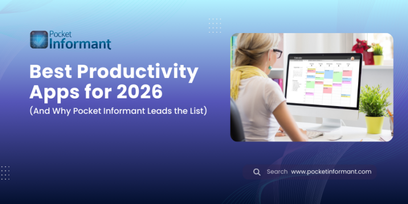 Best Productivity Apps for 2026 (And Why Pocket Informant Leads the ...